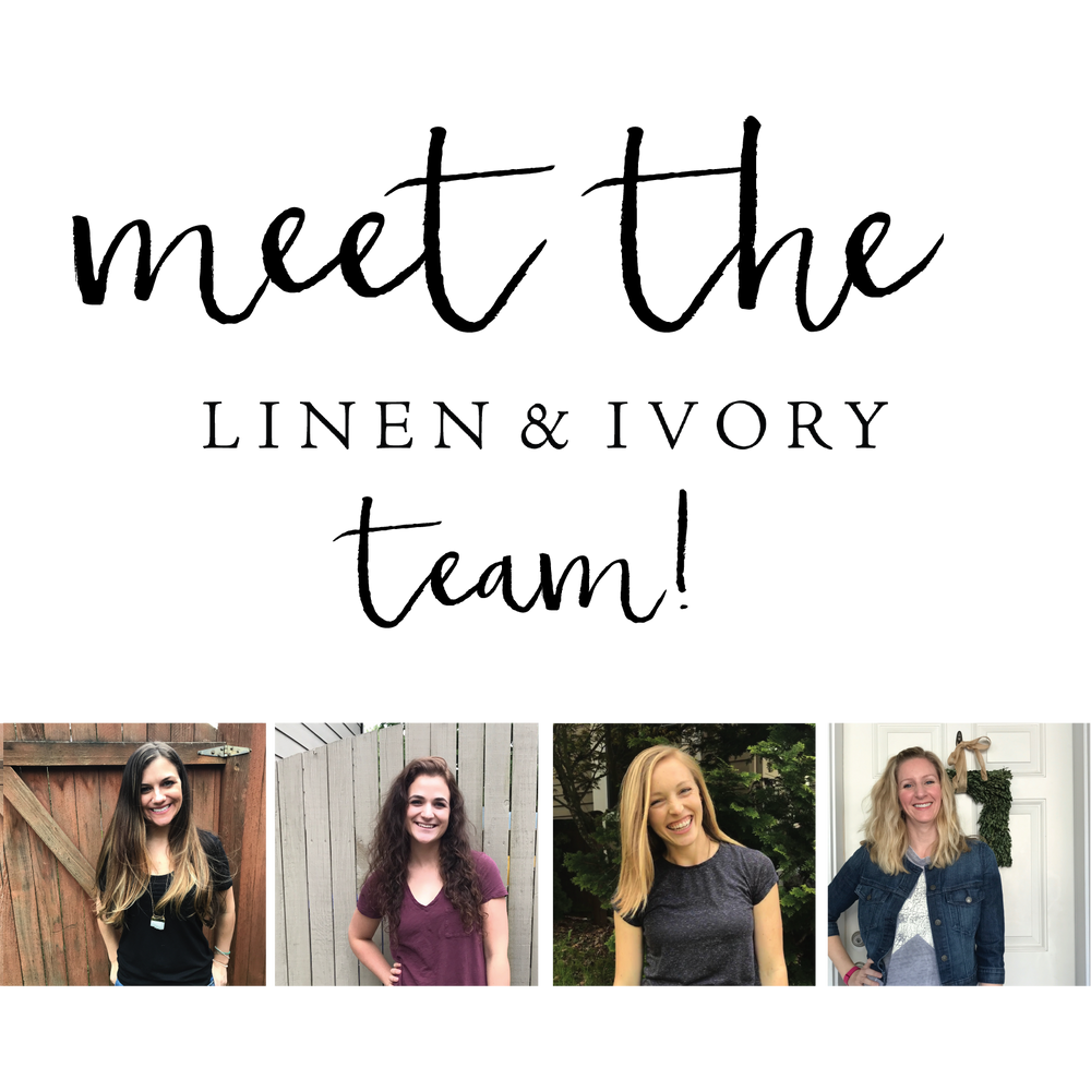 Meet the Linen & Ivory Team! - Linen and Ivory